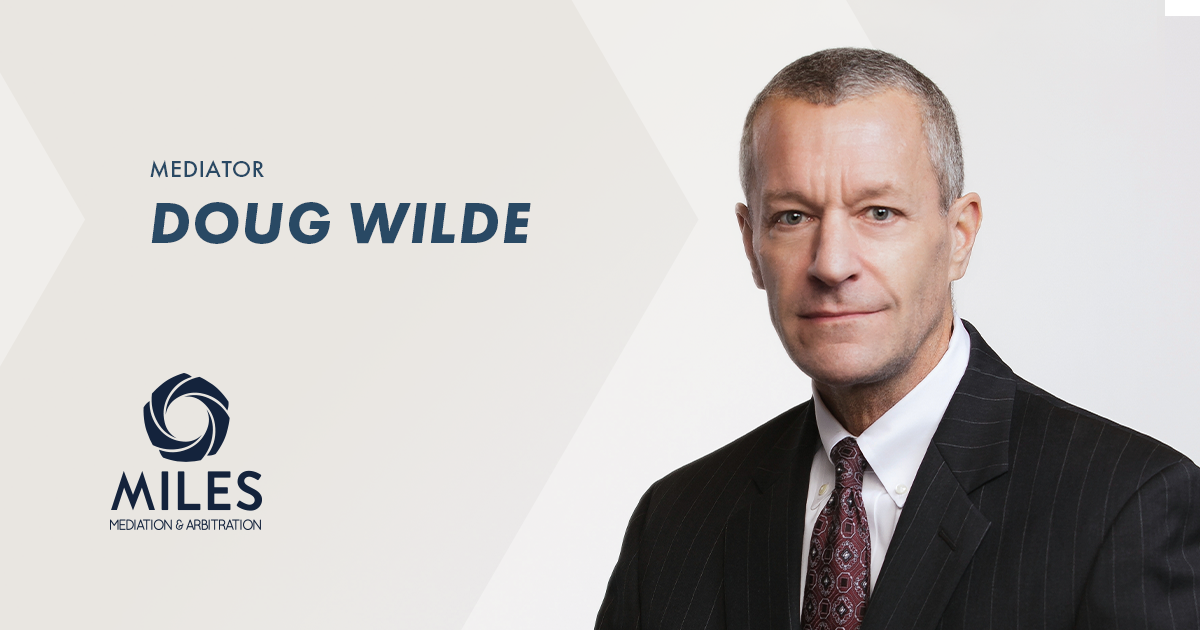 The Evolution of Resolution: Doug Wilde, Esq. | MILES
