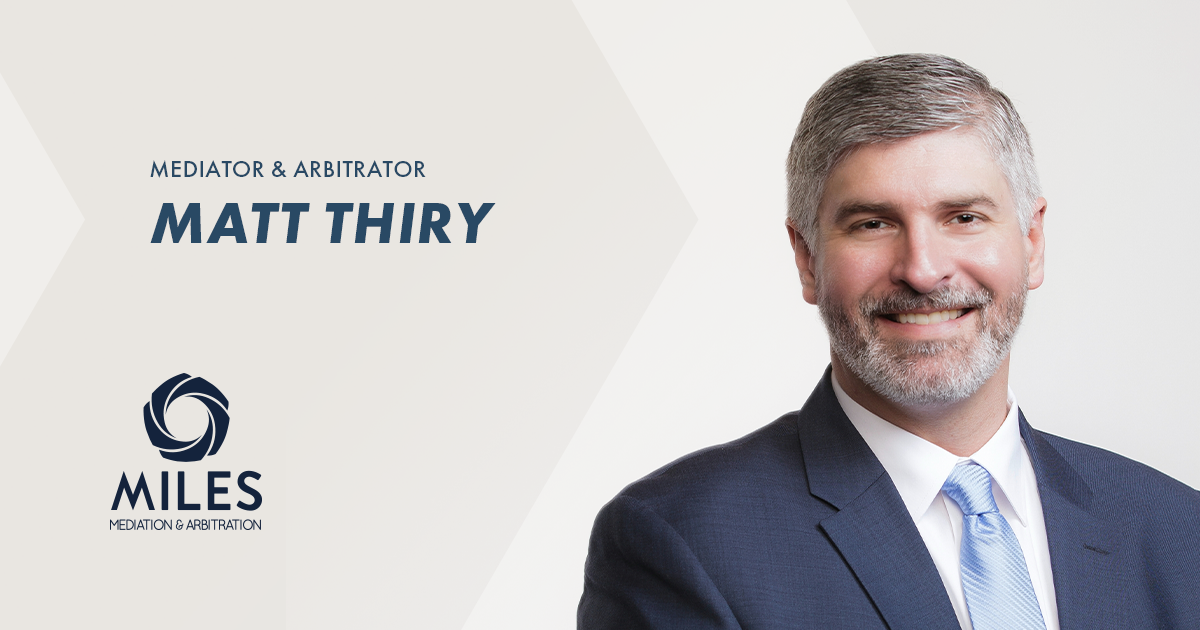 Miles Mediation & Arbitration Neutral Matt Thiry Launches Business Podcast