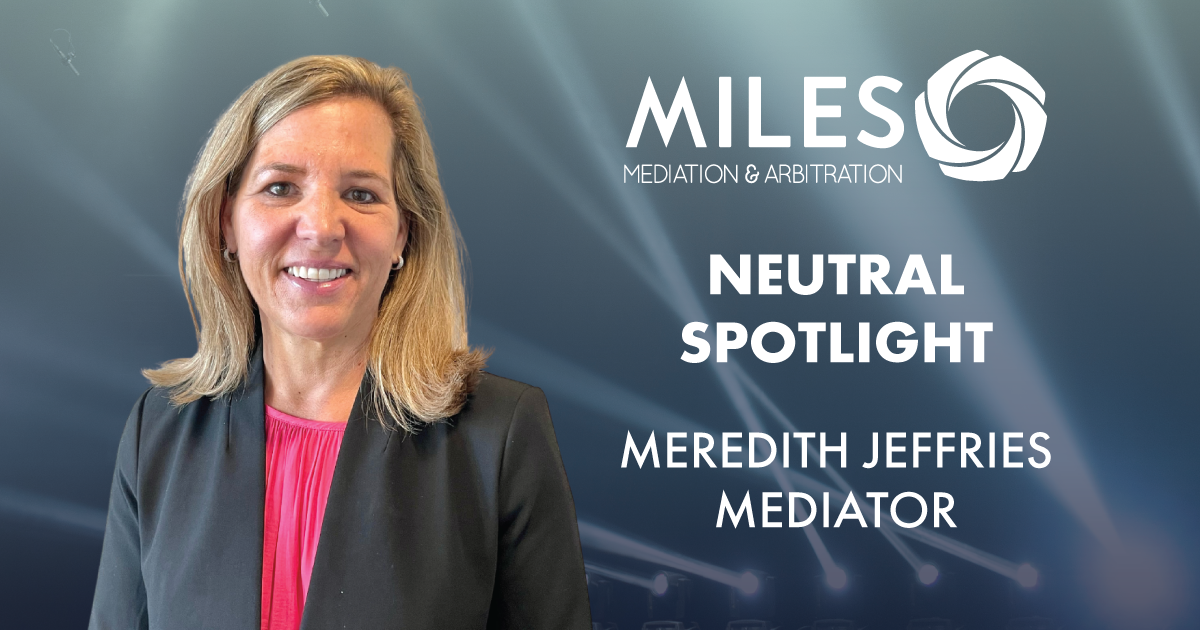 Spotlight on Employment Mediator Meredith Jeffries - Miles Mediation