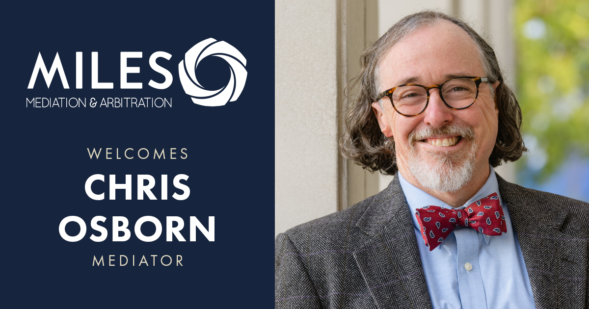 Chris Osborn Joins the Miles Mediation and Arbitration Panel in Charlotte - Miles Mediation